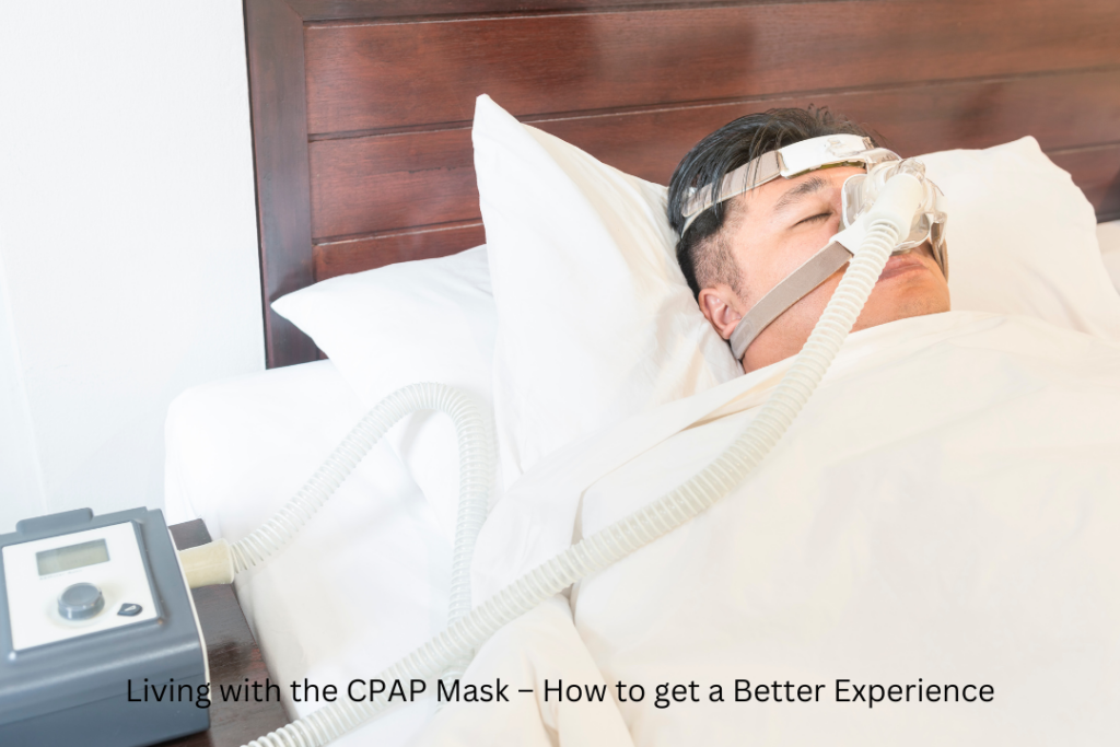 Living with the CPAP Mask – How to get a Better Experience - Coal & Gas ...